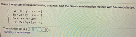 Solved Solve The System Of Equations Using Matrices Use The Chegg