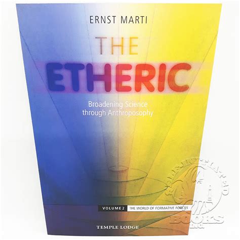 The Etheric The World Of Ethers And Formative Forces By Ernst Marti Self Initiated Books