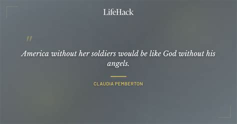 America Without Her Soldiers Would Be Like God Wit Claudia Pemberton Lifehack Quotes