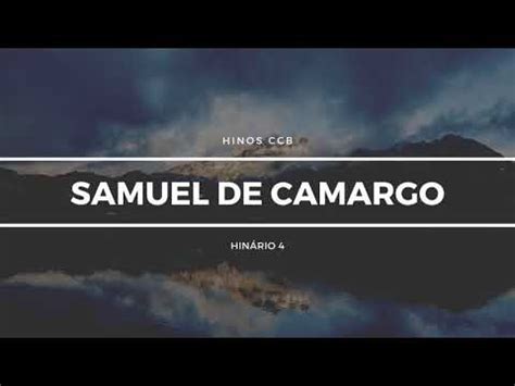 Hinos Ccb Cantado Samuel De Camargo Deus é Por Mim Youtube