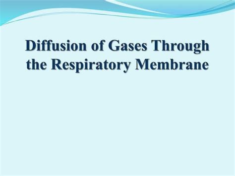 Diffusion Through Respiratory Membrane Pptx