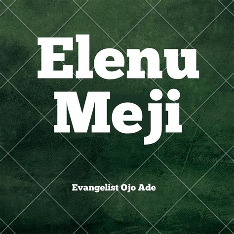 Evangelist Ojo Ade Elenu Meji Mp3 Download