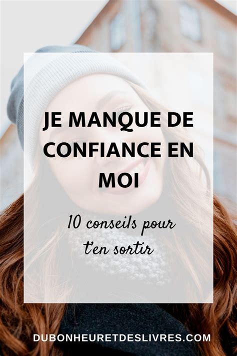 Je Manque De Confiance En Moi 10 Conseils Pour T En Sortir Artofit