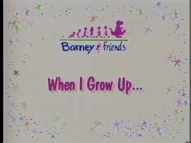 When I Grow Up Barney Wiki Fandom