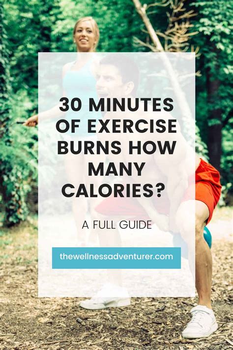 30 Minutes Of Exercise Burns How Many Calories A Full Guide The