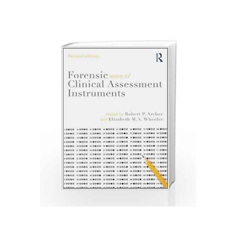 Forensic Uses Of Clinical Assessment Instruments By Archer Rp Buy