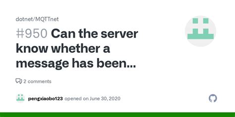 Can The Server Know Whether A Message Has Been Consumed By The Client · Issue 950 · Dotnet