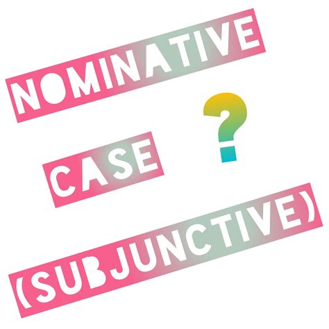 Nominative Case Atau Subjective Pengertian Fungsi Dan Contoh ~ Dunia
