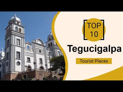 Tegucigalpa Tourist Attractions 60 Photos