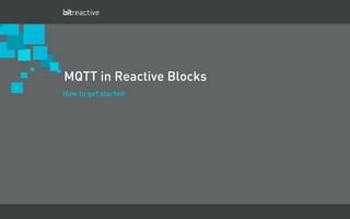 MQTT In Reactive Blocks PPT