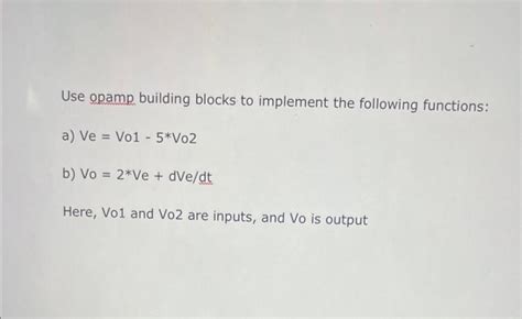 use opamp building blocks to implement the following