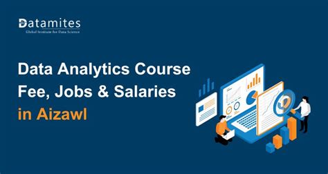 Data Analytics Course Fee Jobs And Salaries In Aizawl Datamites