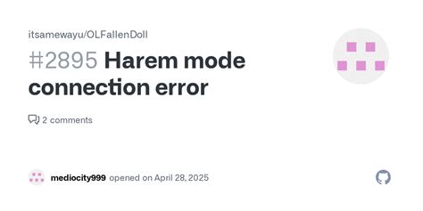 Harem Mode Connection Error · Issue 2895 · Itsamewayuolfallendoll · Github