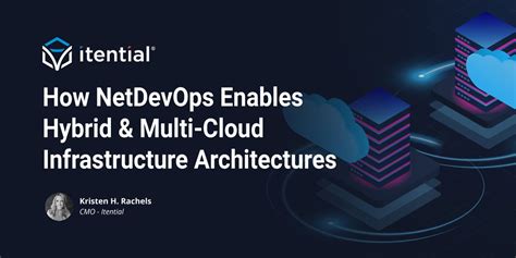 How Netdevops Can Boost Hybrid And Multi Cloud It Itential Posted On