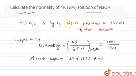 Calculate The Normality Of 4 Wv Solution Of Naoh 12 Solutions