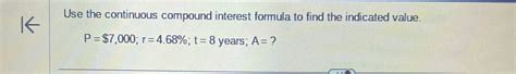 Solved Use The Continuous Compound Interest Formula To Find
