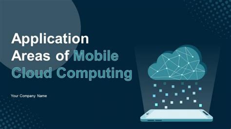 Application Areas Of Mobile Cloud Computing Ppt Powerpoint Presentation Complete Deck