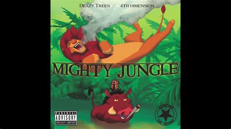 Deazy Treez Mighty Jungle Youtube