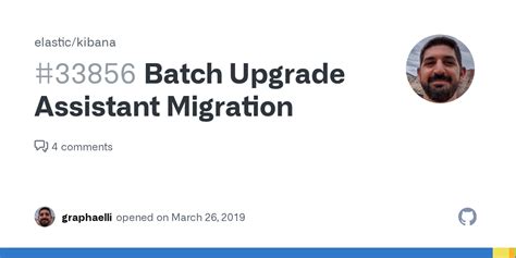Batch Upgrade Assistant Migration · Issue 33856 · Elastickibana · Github
