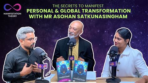 The Secrets To Manifest Personal And Global Transformation With Mr Asohan Satkunasingham Youtube