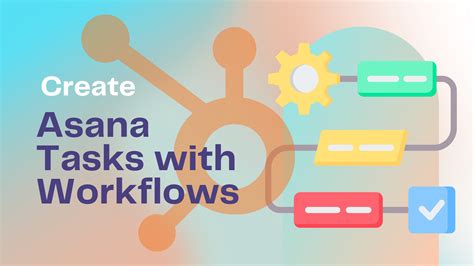 Create Asana Tasks With Workflows