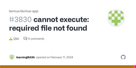 Cannot Execute Required File Not Found · Termux Termux App · Discussion 3830 · Github