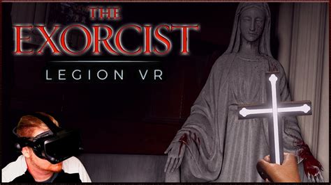 Last Rites Chapter 1 The Exorcist Legion Vr Playthrough Youtube