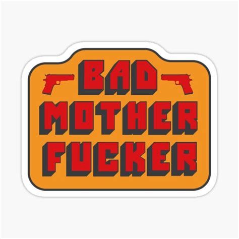 Bad Mother Fucker Sticker Sticker For Sale By Elgatonegroart Redbubble