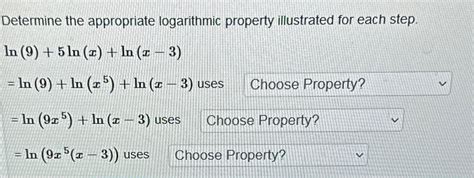 Solved Determine The Appropriate Logarithmic Property