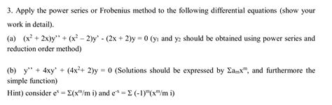 Solved 3 Apply The Power Series Or Frobenius Method To The