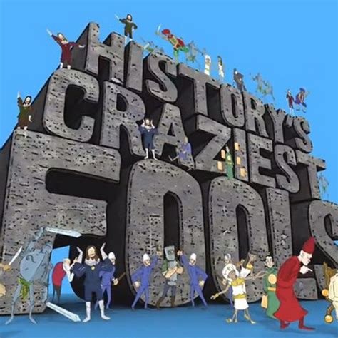 Historys Craziest Fools Youtube