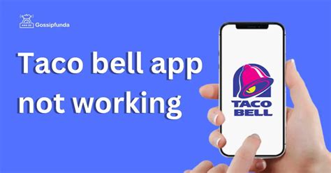 taco bell app not working gossipfunda