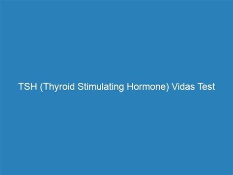 Tsh Thyroid Stimulating Hormone Vidas Test Investigation Free Home