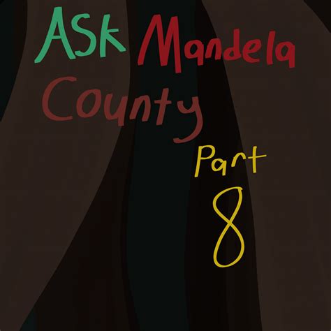 Ask Mandela County 8 By Rascaltheweirdo On Deviantart