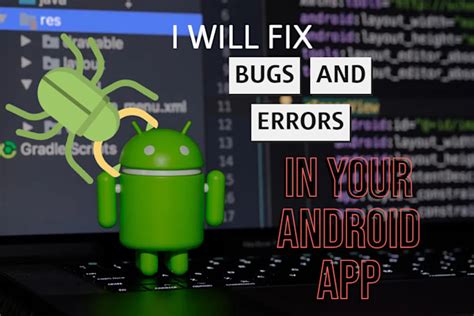 Fix Errors Anr Bugs And Android Gradle Issues In Your Android Application By Arslanleo Fiverr