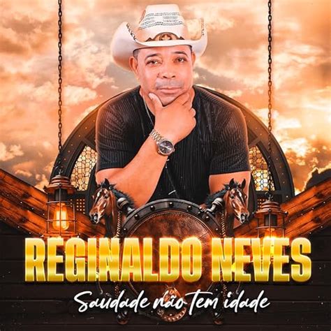 Saudade Não Tem Idade Von Reginaldo Neves Bei Amazon Music Amazon De