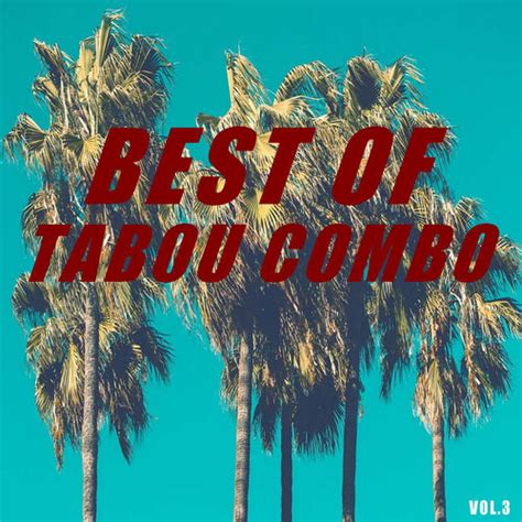 Best Of Tabou Combo Vol3 By Tabou Combo Reviews And Ratings On