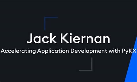 Accelerating Application Development With Pykx Kx
