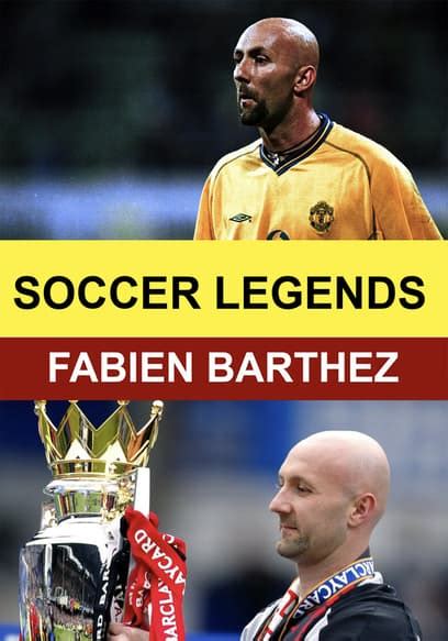Regarder Soccer Legends Fabien Barthez 2016 Films Gratuits Tubi