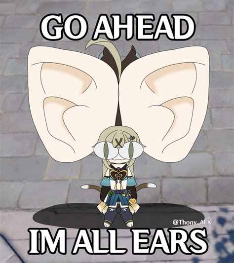 Go Ahead Im All Ears Rgenshinimpact