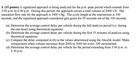 Solved A Signalized Approach Is Being Analyzed For The P M