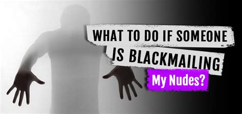 What To Do If Someone Is Blackmailing My Nudes Cyber Investigations