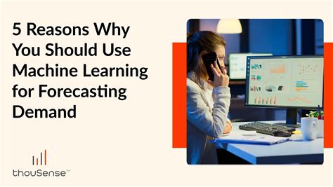 5 Benefits Of Using Machine Learning For Demand Forecasting