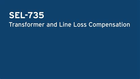 Sel 735 Power Quality And Revenue Meter—transformer And Line Loss