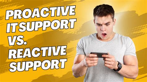 Why Proactive It Support Is Better Than Reactive It Support