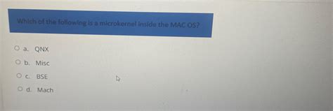 Which Of The Following Is A Microkernel Inside The