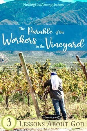 3 Lessons From The Parable Of The Vineyard Workers Finding God Among Us