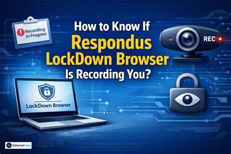 How To Know If Respondus Lockdown Browser Is Recording You 2025