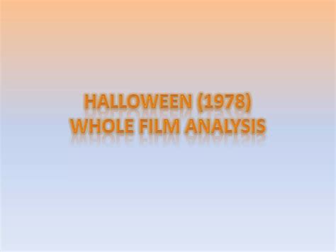 Halloween Whole Film Analysis Pptx