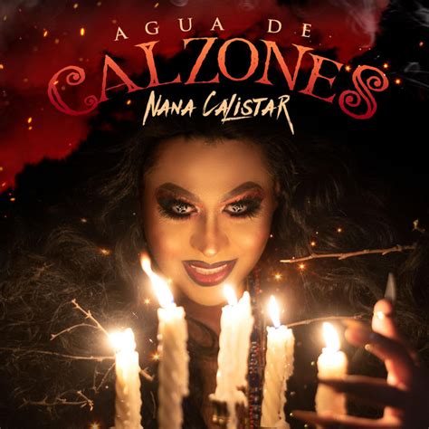 Agua De Calzones Song And Lyrics By Nana Calistar Spotify